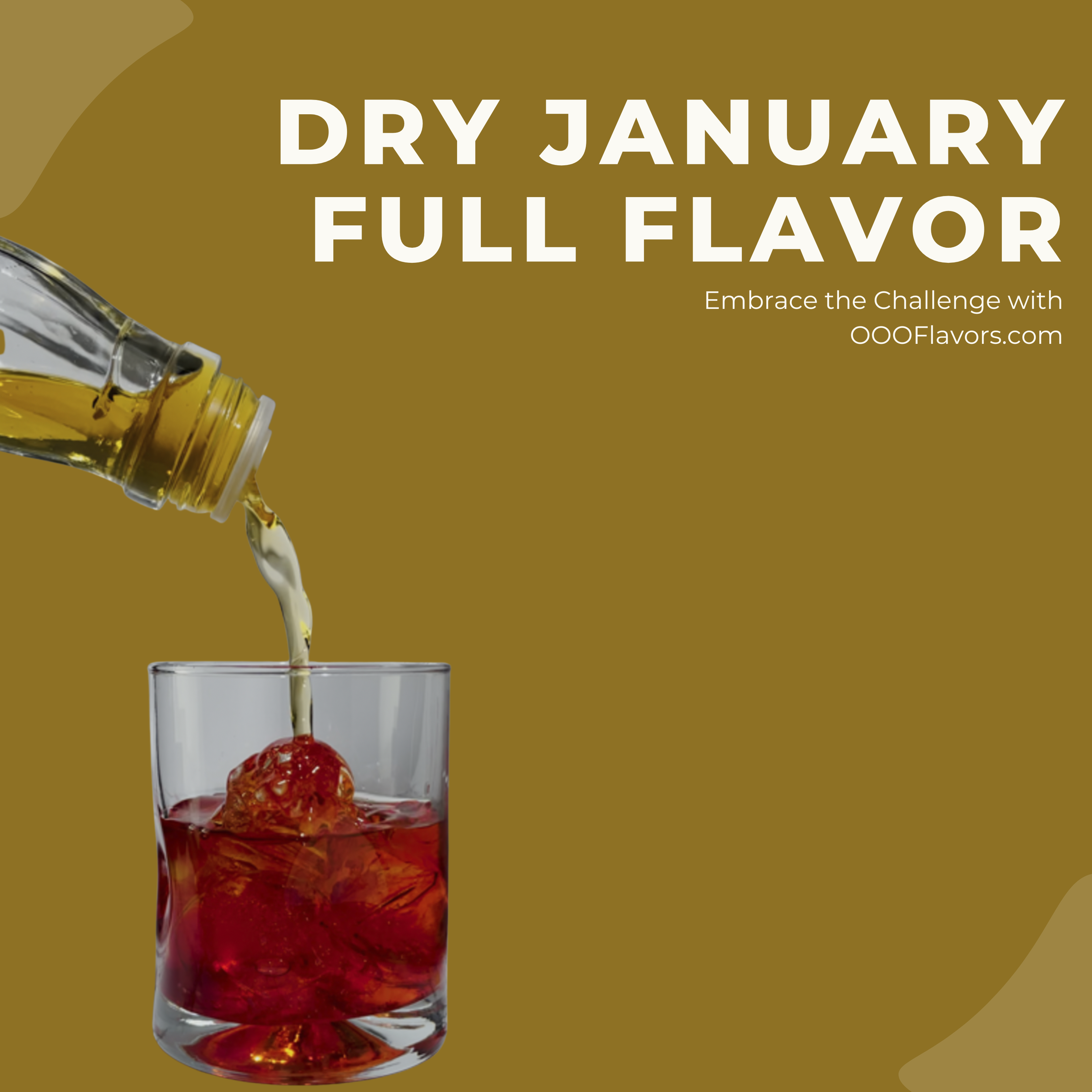 Dry January: Embrace the Challenge with One-on-One Flavors | OOOFlavors